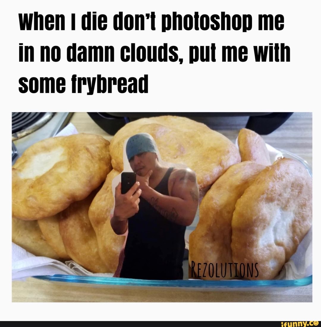 Frybread memes. Best Collection of funny Frybread pictures on iFunny