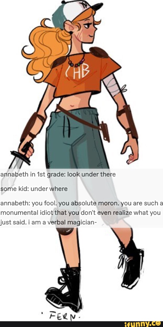 Annabeth in grade: look under there some kid: under where annabeth: you ...