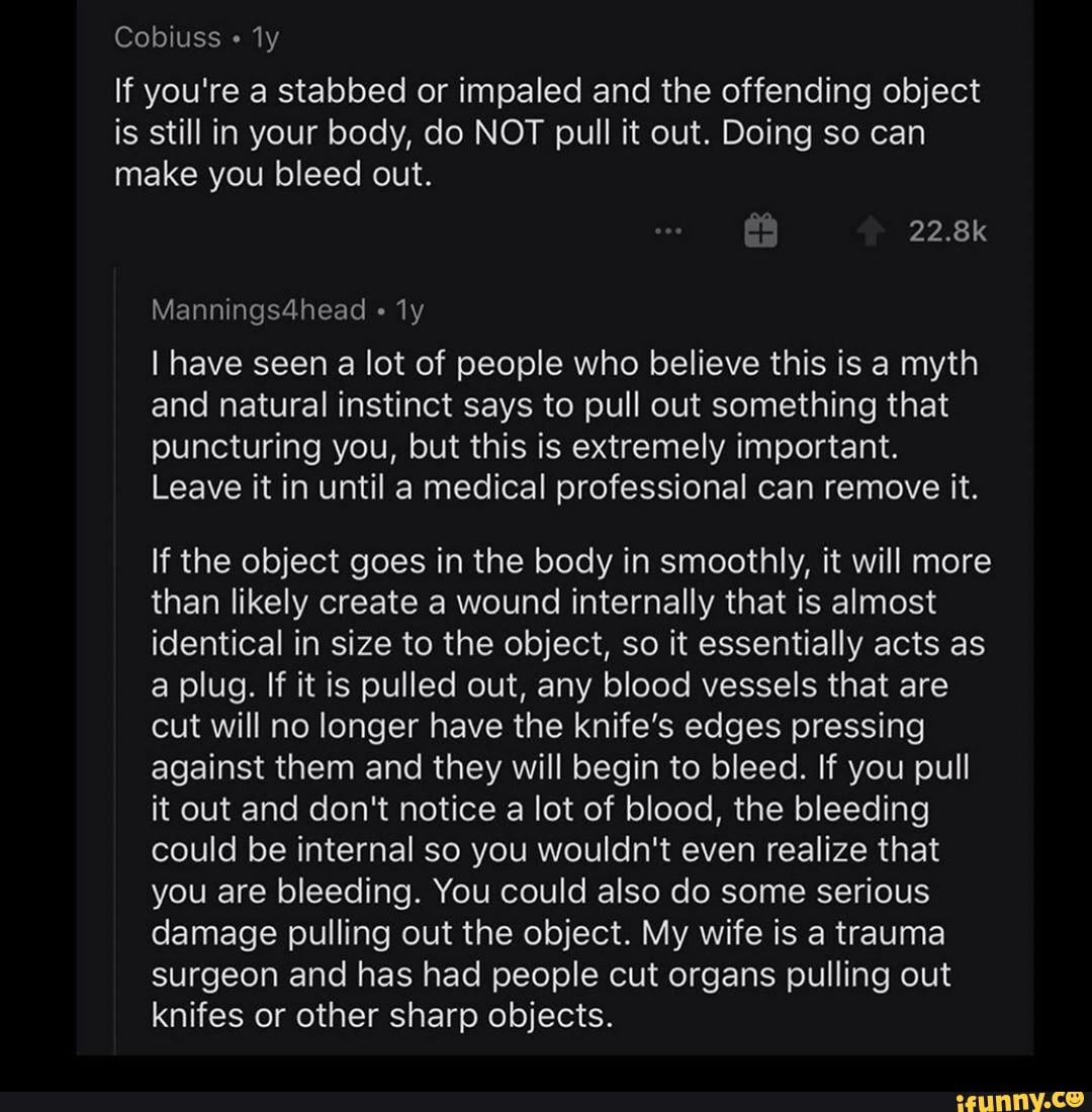 Cobiuss ly If you're a stabbed or impaled and the offending object is ...