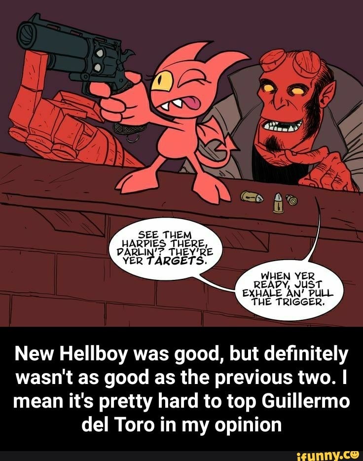 New Hellboy was good, but defmitely wasn't as good as the previous two ...