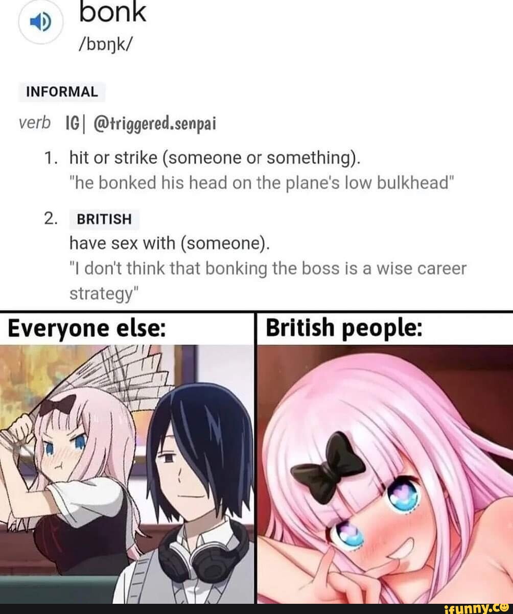 4 Bonk Bonk Informal Verb Gi Npai 1 Hit Or Strike Someone Or Something He