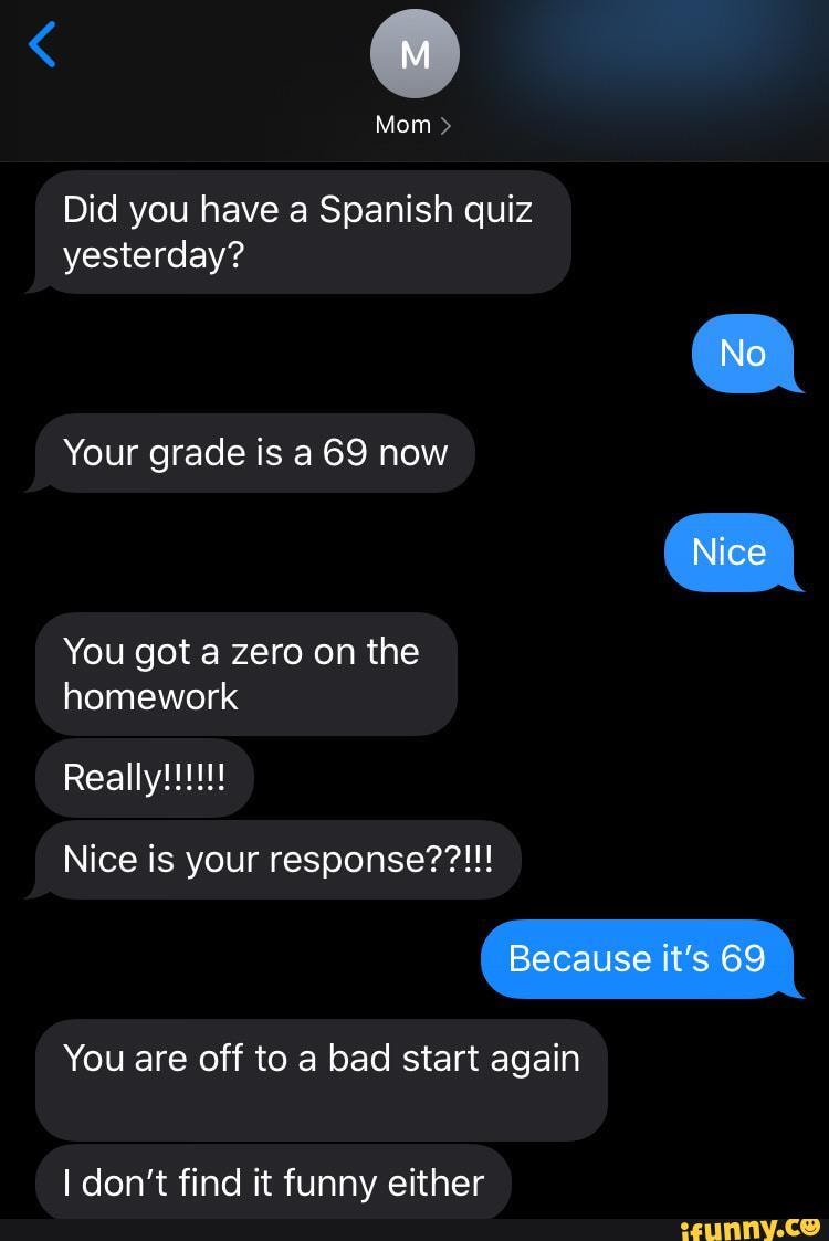 did-you-have-a-spanish-quiz-yesterday-your-grade-is-a-69-now-you-got-a