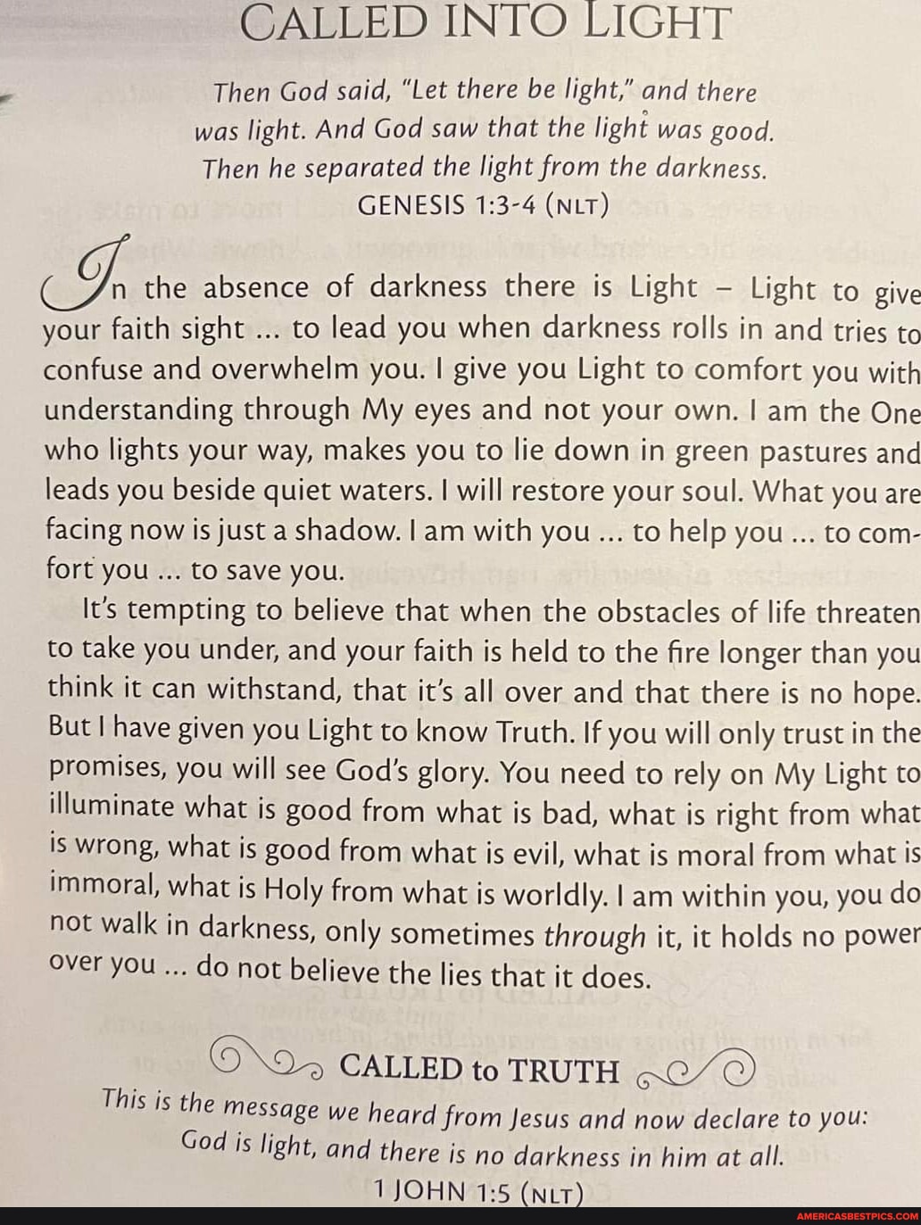 CALLED INTO LIGHT Then God said, "Let there be light," and there was ...