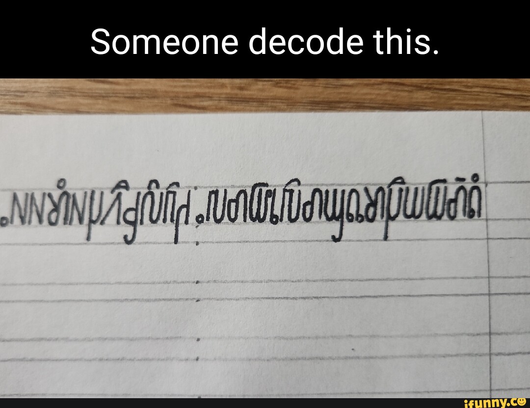 Decode memes. Best Collection of funny Decode pictures on iFunny