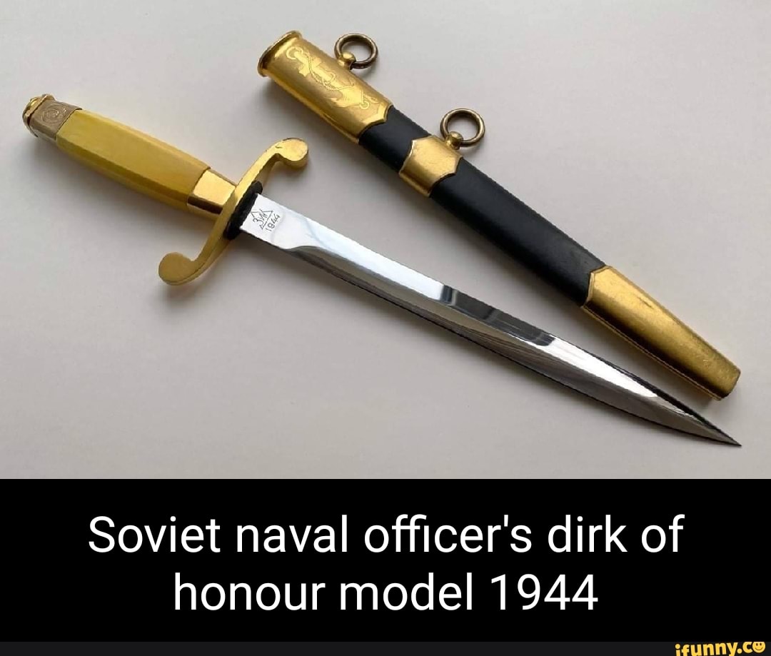 Soviet naval officer's dirk of honour model 1944 - iFunny