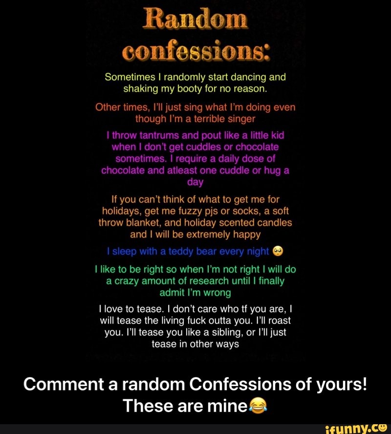 Random confessions: Sometimes I randomly start dancing and shaking my ...