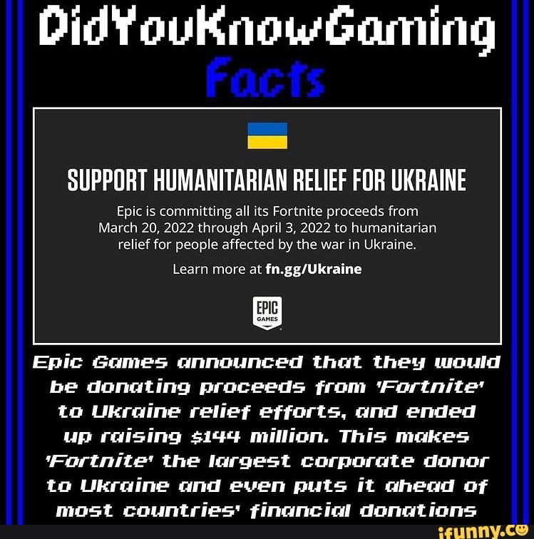 DidYouKnowGaming Facts SUPPORT HUMANITARIAN RELIEF FOR UKRAINE Epic is ...