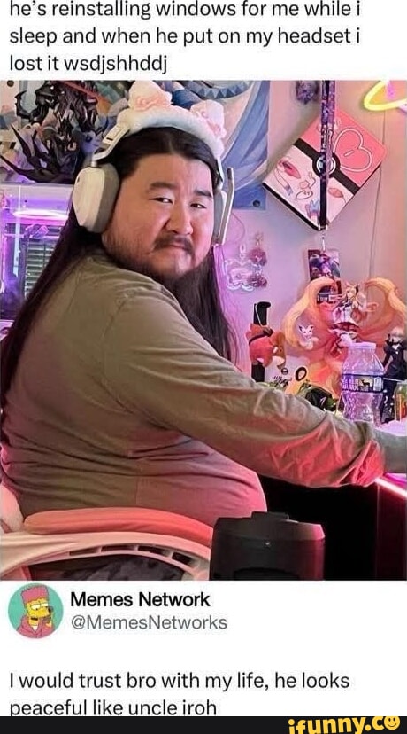 E's reinstalling windows for me while I sleep and when he put on my ...