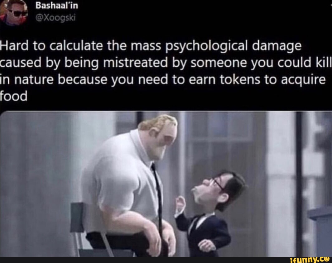 Bashaal'in @Xoogski Hard to calculate the mass psychological damage ...