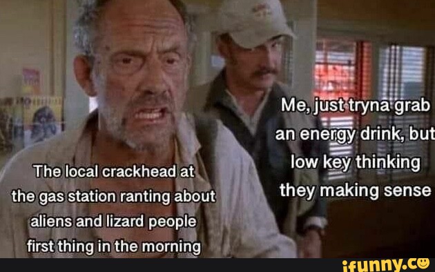 Me. just iry a grab an energy drink, but they making sense ~ low key ...