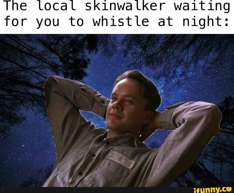 Skinwalker memes. Best Collection of funny Skinwalker pictures on iFunny