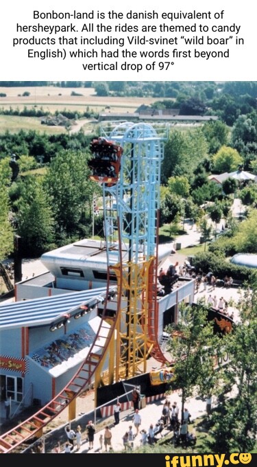 Bonbon land is the danish equivalent of hersheypark. All the rides are ...