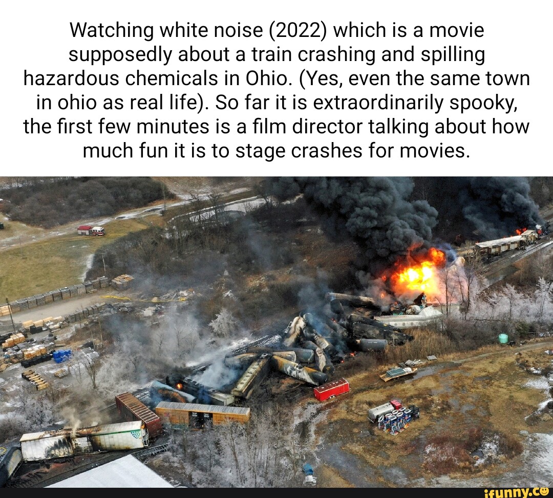 Watching white noise (2022) which is a movie supposedly about a train ...