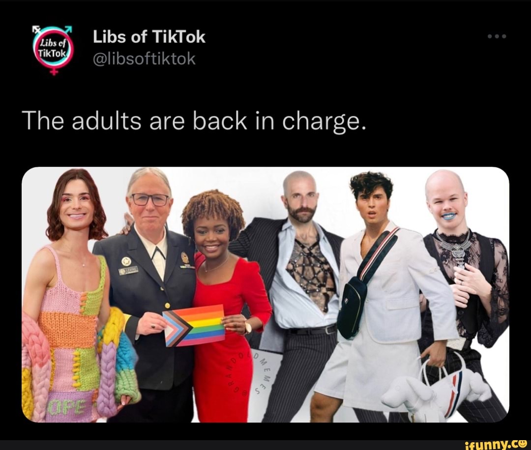 Libs of TikTok Libs of @libsoftiktok The adults are back in charge ...