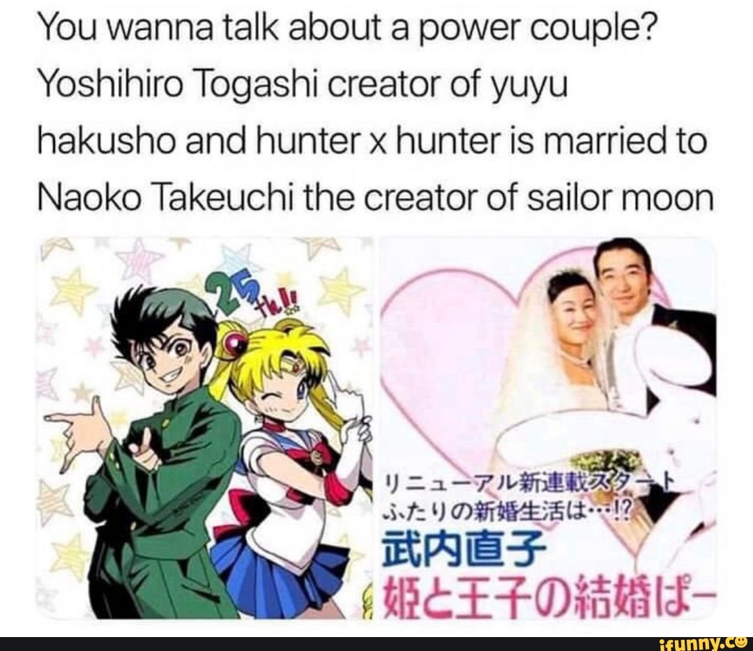 You wanna talk about a power couple? Yoshihiro Togashi creator of yuyu hakusho and hunter x ...