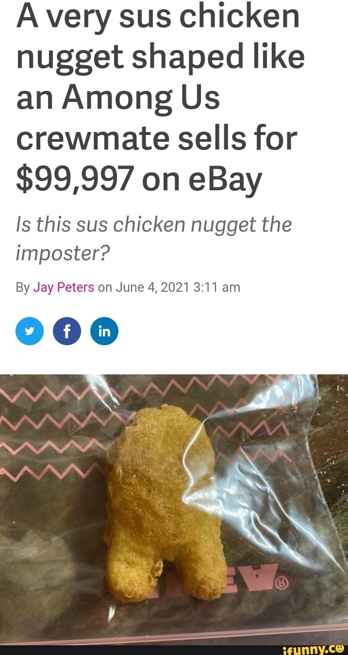 Avery sus chicken nugget shaped like an Among Us crewmate sells for ...