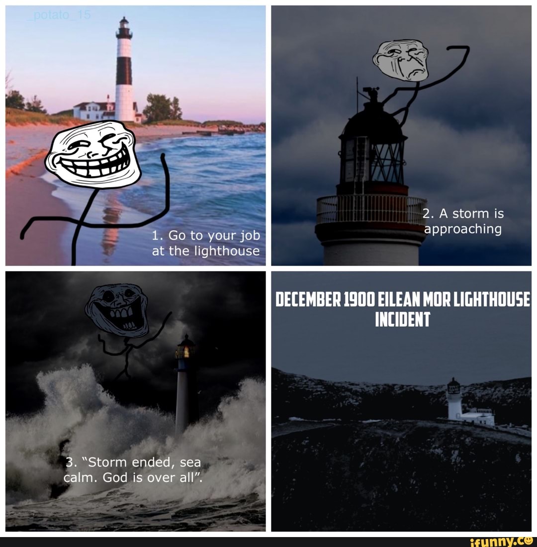 2. A storm is 1. Go to your job approaching LO at the lighthouse ...