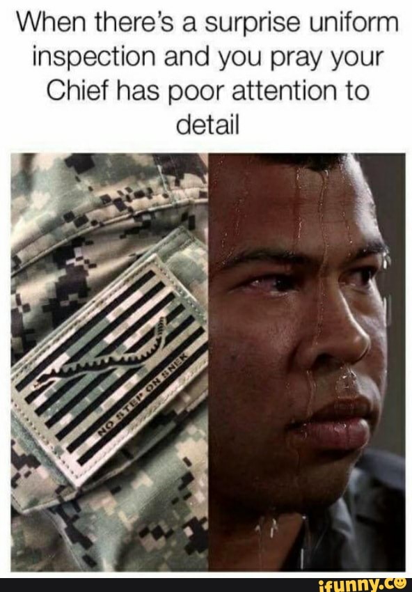 When there's a surprise uniform inspection and you pray your Chief has ...
