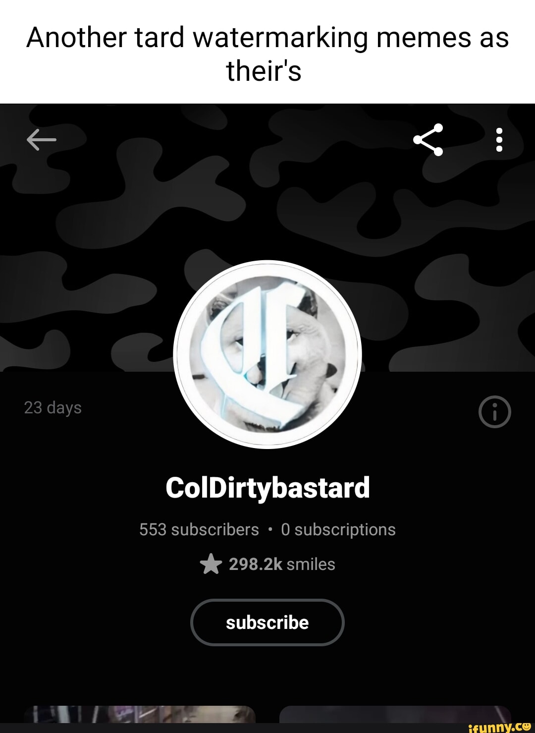 Another tard watermarking memes as their's 23 days ColDirtybastard 553 ...