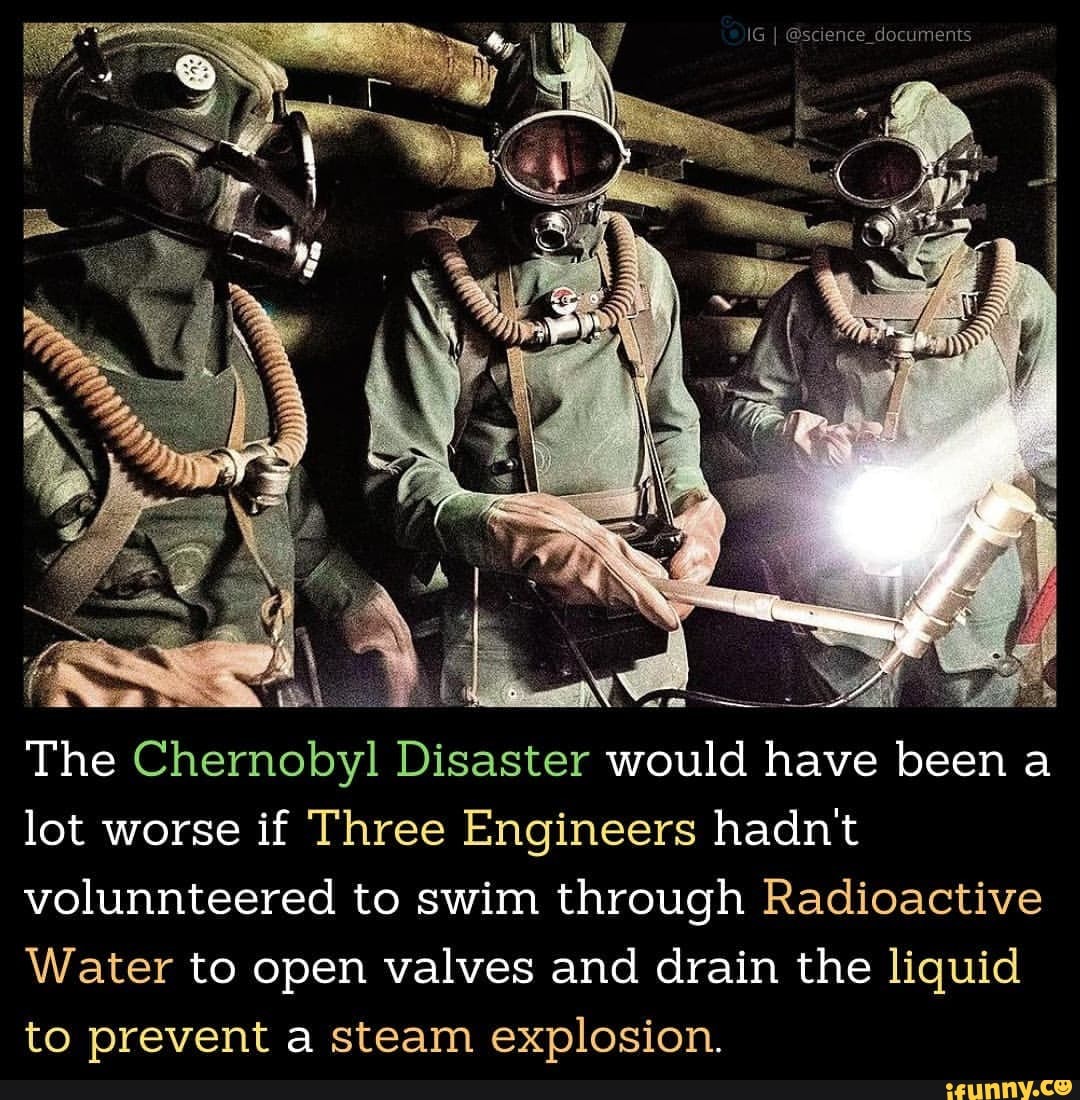 The Chernobyl Disaster would have been a lot worse if Three Engineers ...