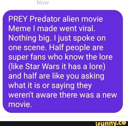 PREY Predator alien movie Meme I made went viral. Nothing big. I just ...
