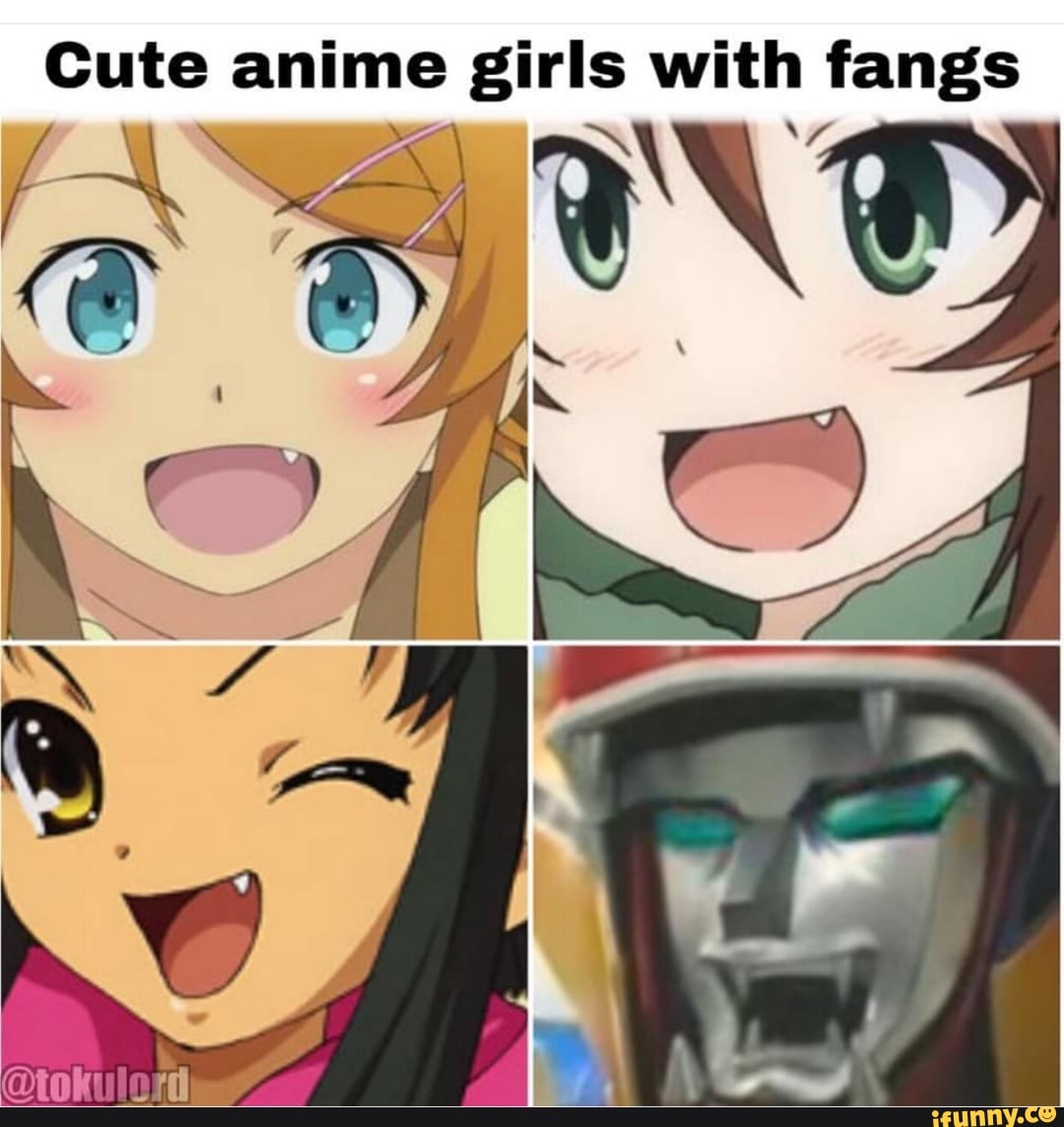 Cute anime girls with fangs - iFunny