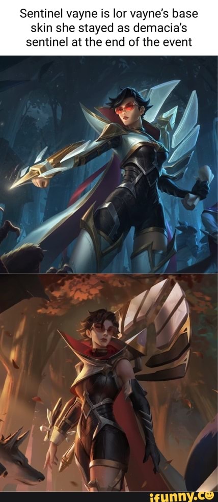 Sentinel vayne is lor vayne's base skin she stayed as demacia's ...