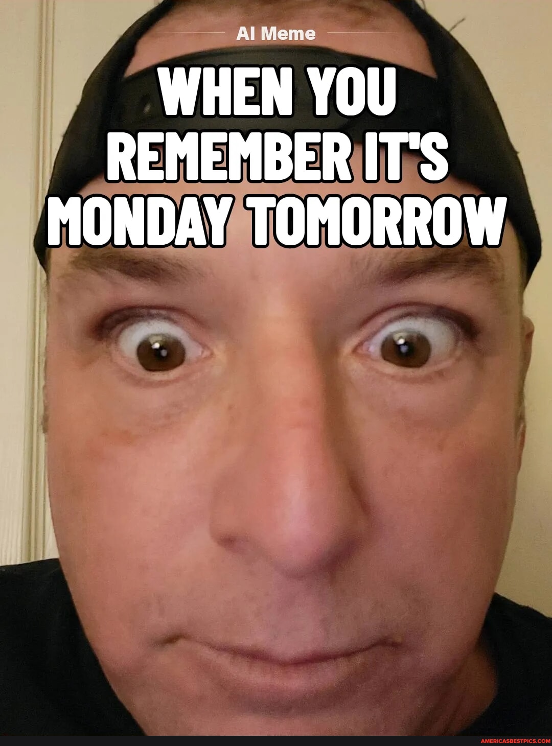 WHEN Meme REMEMBER IT'S MONDAY TOMORROW - America’s best pics and videos