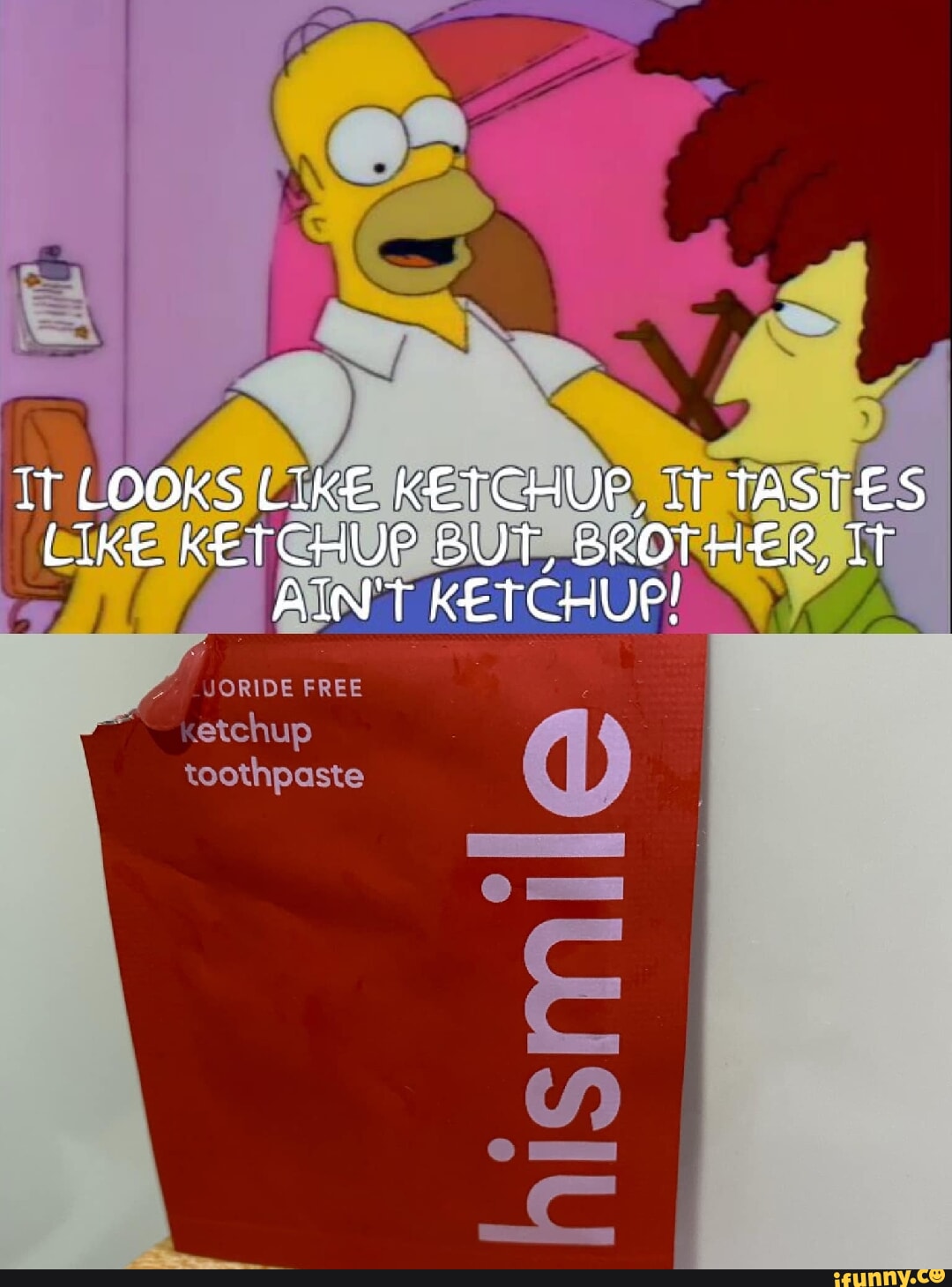 IT LOOKS LIKE KETCHUP, IT TASTES CIKE KETCHUP BUT, BROTHER, IT AIN'T ...