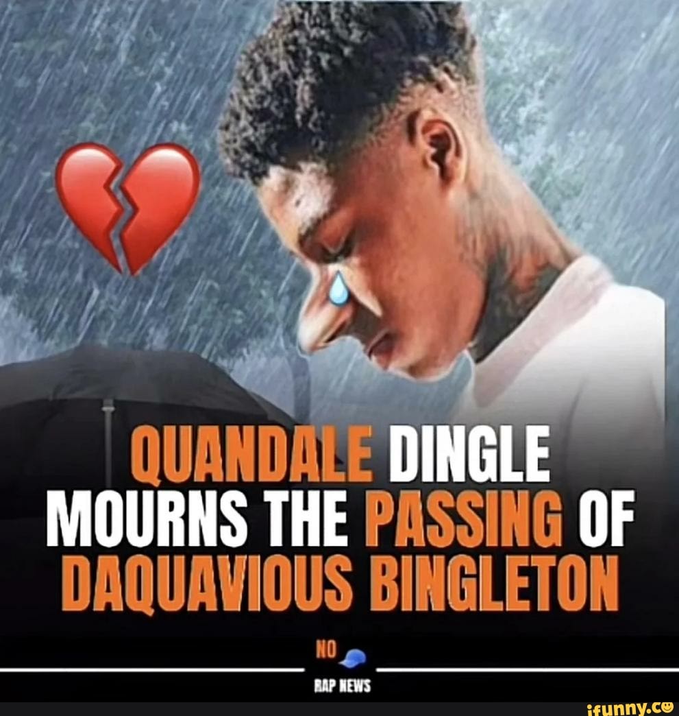 MOURNS THE PASSING OF DAQUAVIOUS BINGLETON NO - iFunny