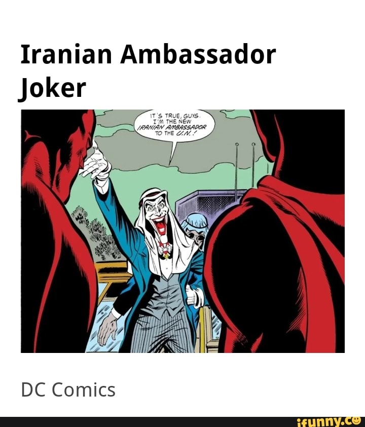 Iranian Ambassador Joker DC Comics - iFunny