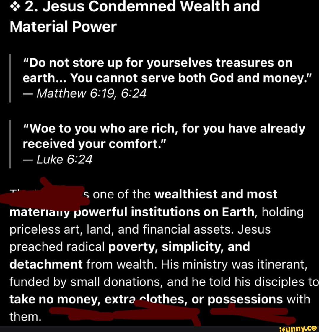 2. Jesus Condemned Wealth and Material Power "Do not store up for ...