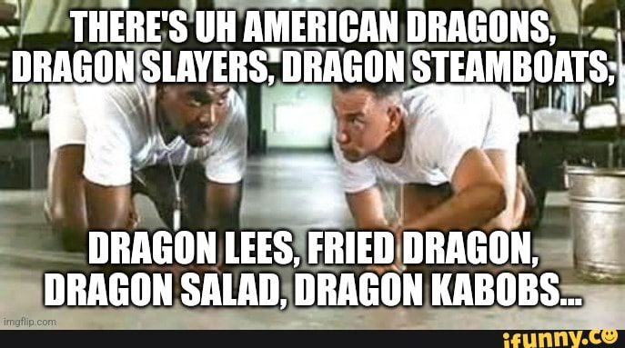 THERE'S UH AMERICAN DRAGONS, 'DRAGON SLAYERS' DRAGON STEAMBOATS; DRAGON ...