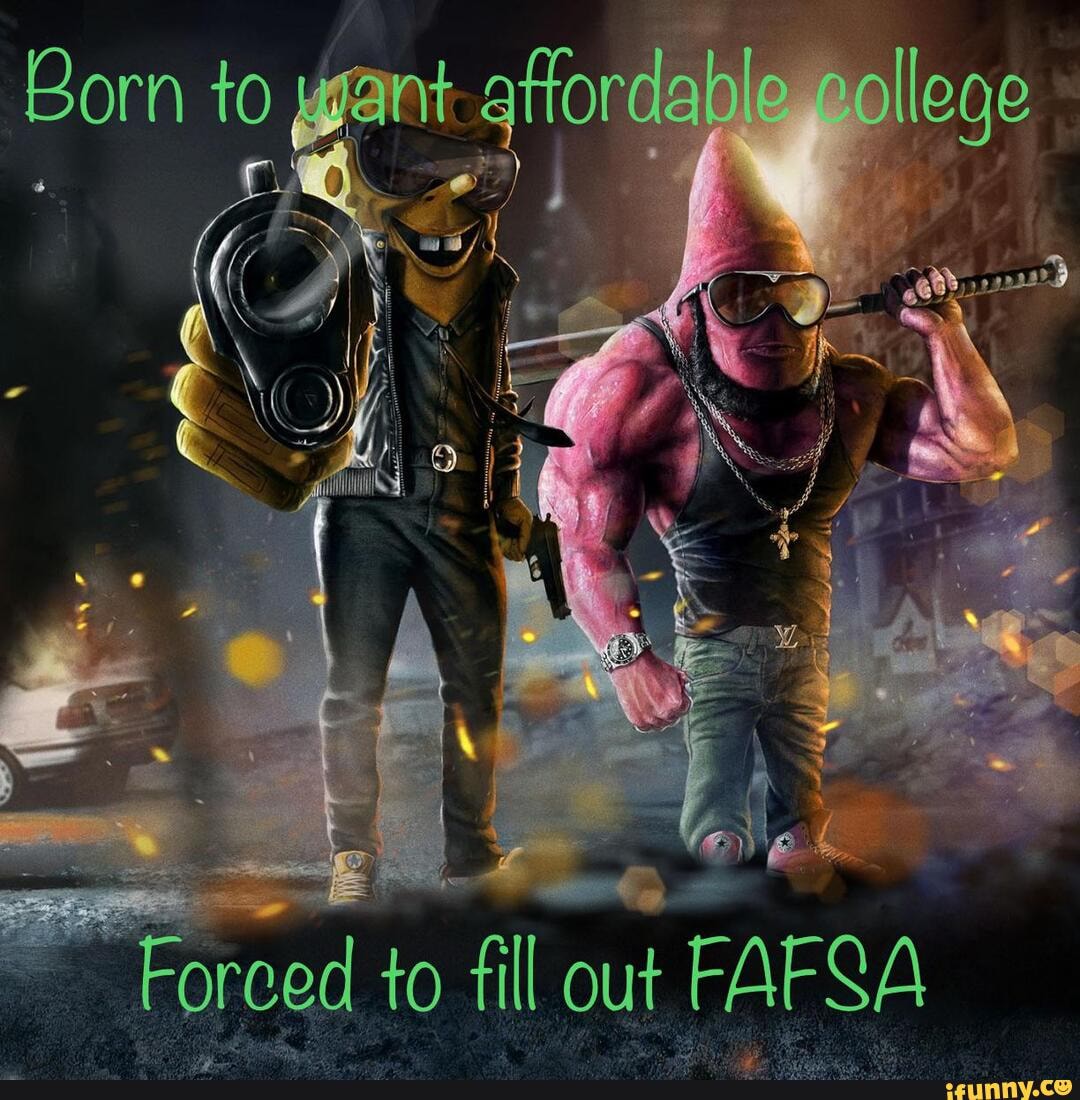 Fafsa memes. Best Collection of funny Fafsa pictures on iFunny