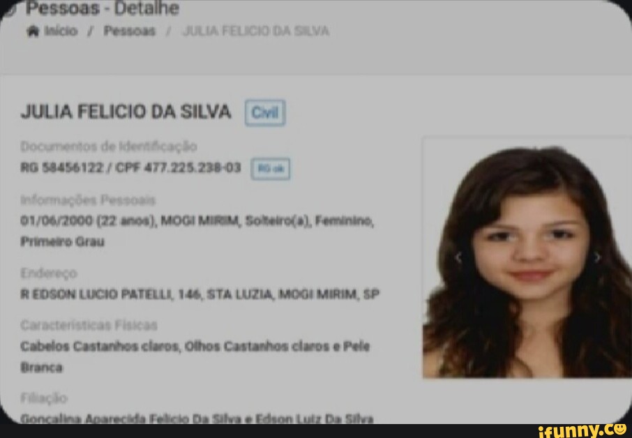 Pessoas Detalhe Pessos JULIA FELÍCIO DA SILVA RO 58456122 / CPF 477 ...
