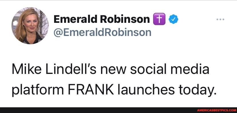 , Emerald Robinson @ 4 @EmeraldRobinson Mike Lindell's new social media ...
