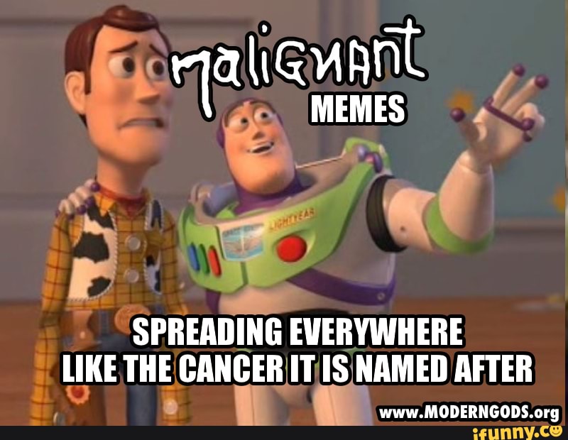 Spreading everywhere... - Malignant - MEMES SPREADING EVERYWHERE LIKE ...
