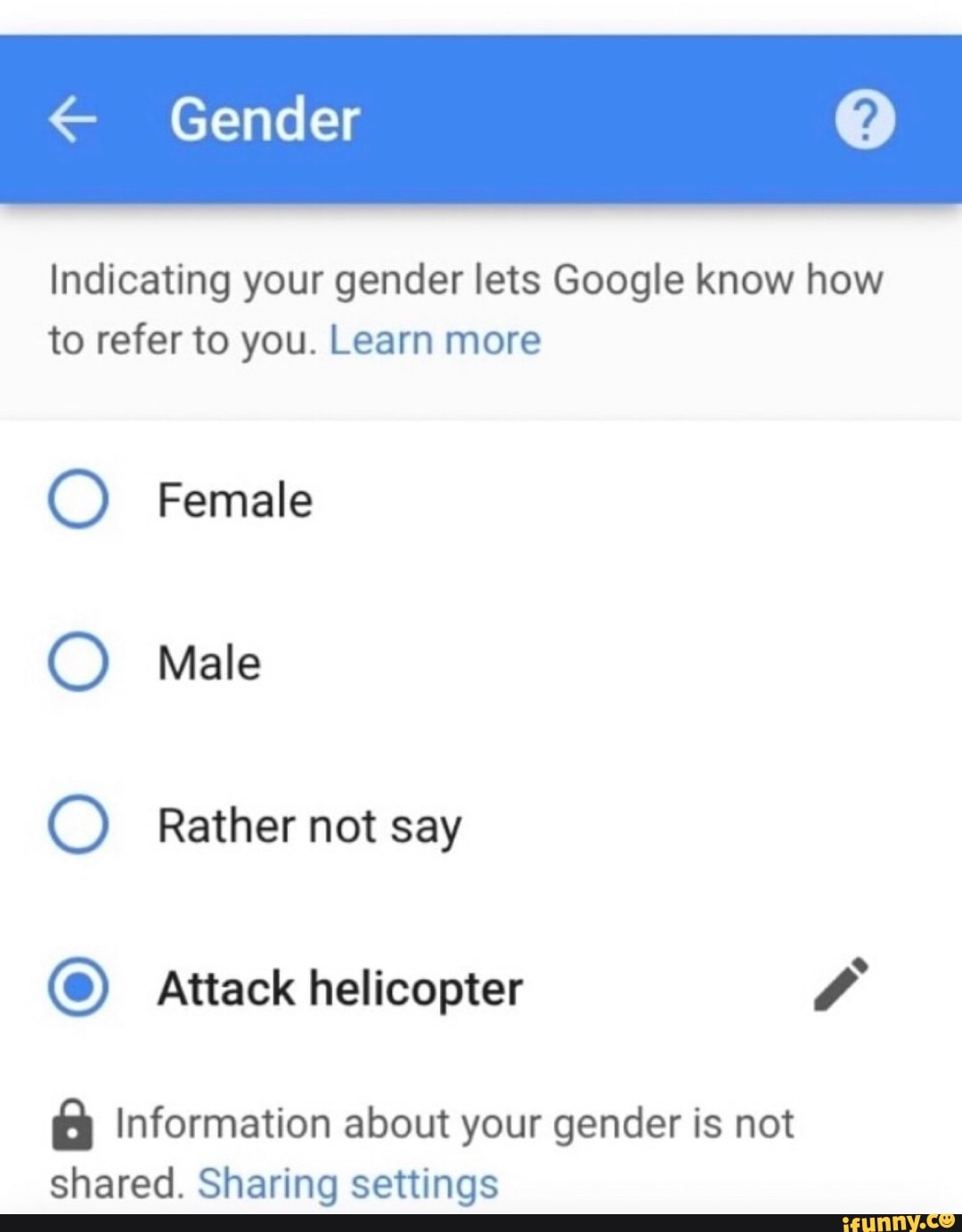 Indicating your gender lets Google know how to refer to you. Learn more ...