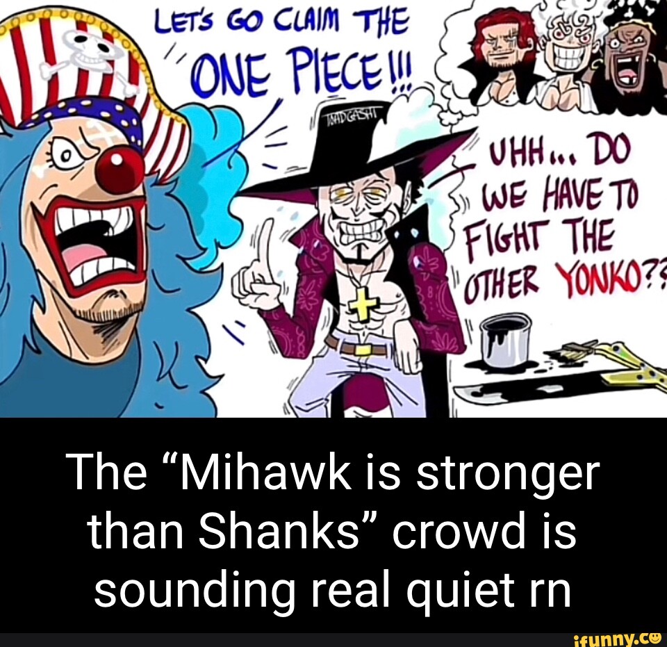 Lets GO CLAIM THE "ONE PIECE DO The "Mihawk is stronger than Shanks ...