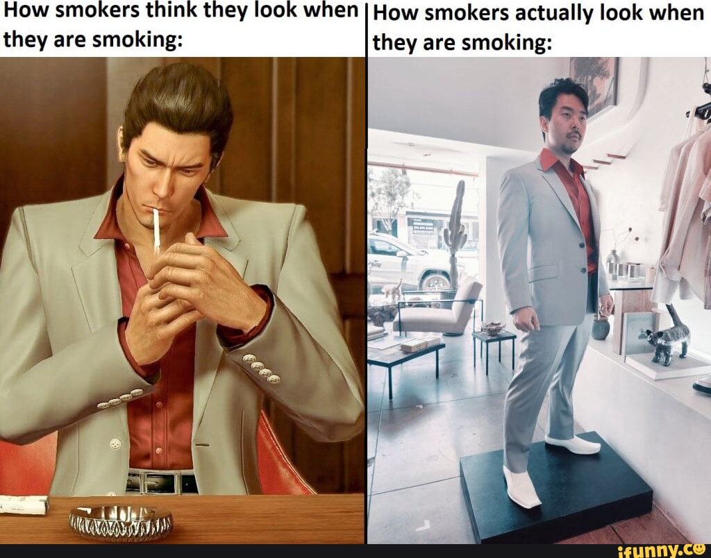 How smokers think they look when I How smokers actually look when they ...