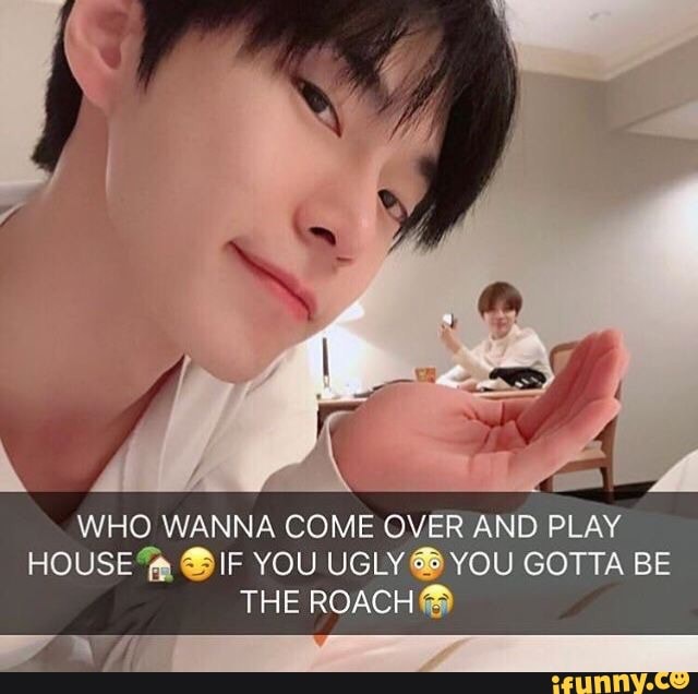 WHO WANNA COME OVER AND PLAY HOUSE‘T’ GIF YOU UGLYQYOU GOTTA BE THE ...