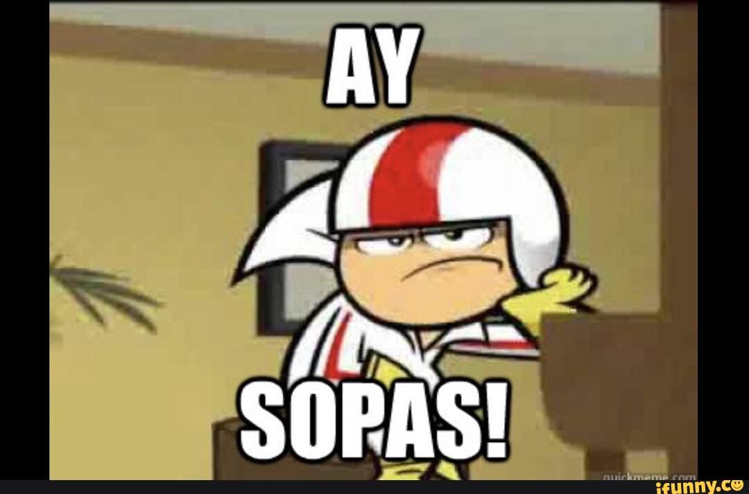 Sopas memes. Best Collection of funny Sopas pictures on iFunny