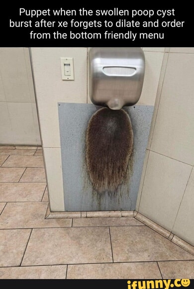 Puppet when the swollen poop cyst burst after xe forgets to dilate and ...