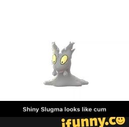 Shiny Slugma looks like cum - Shiny Slugma looks like cum - iFunny