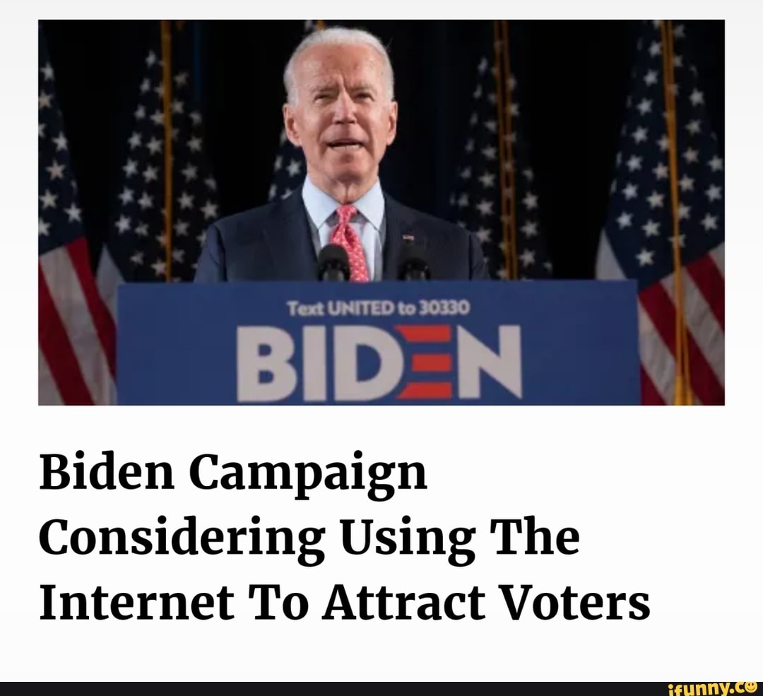 Text UNITED to 30330 BID N Biden Campaign Considering Using The ...