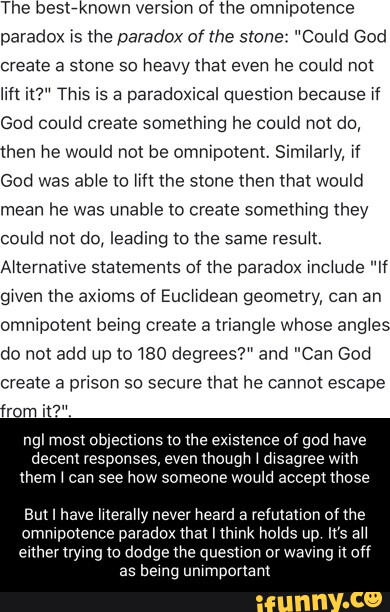 The best-known version of the omnipotence paradox is the paradox of the ...