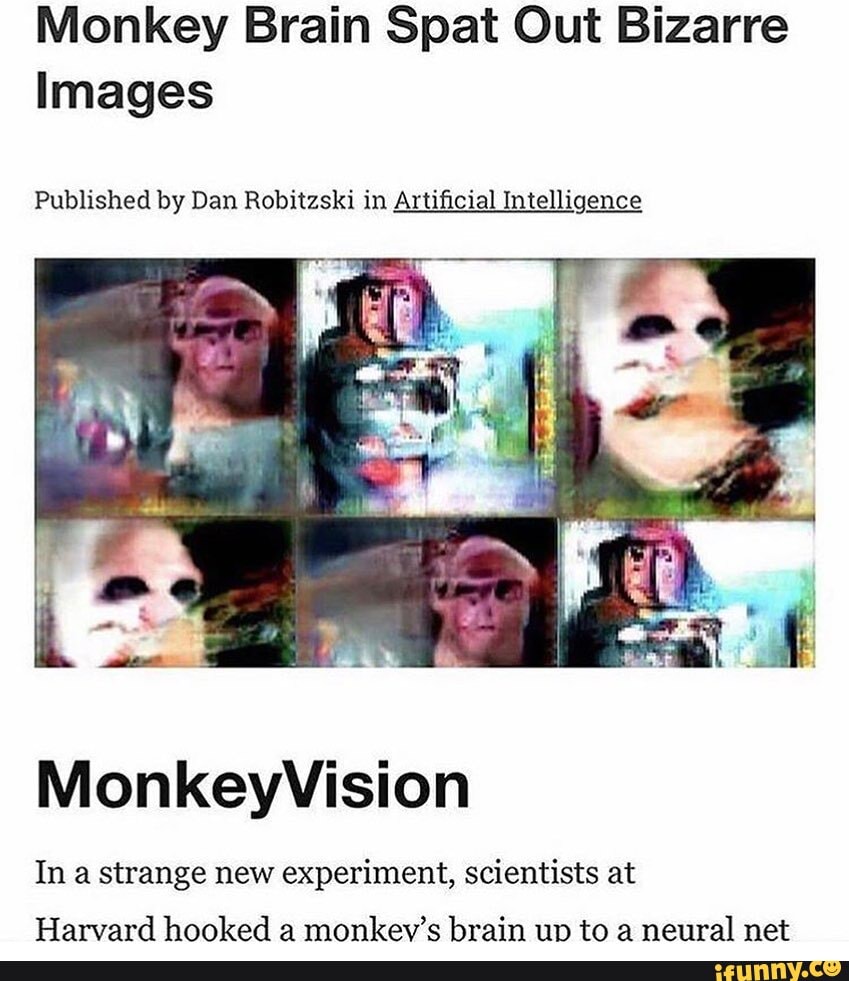 Monkey Brain Spat Out Bizarre Images Published by Dan Robitzski in ...