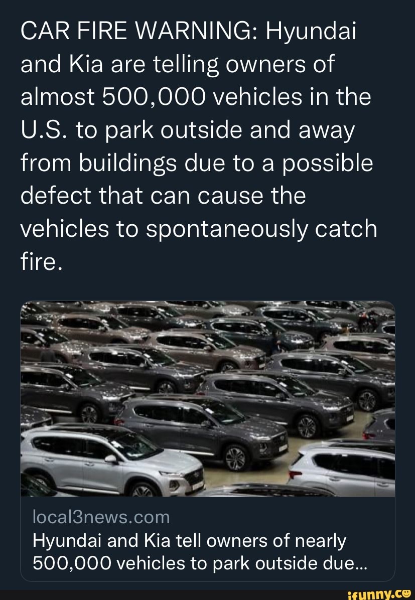 CAR FIRE WARNING: Hyundai and Kia are telling owners of almost 500,000 ...