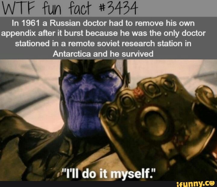 In 1961 a Russian doctor had to remove his own appendix after it burst ...