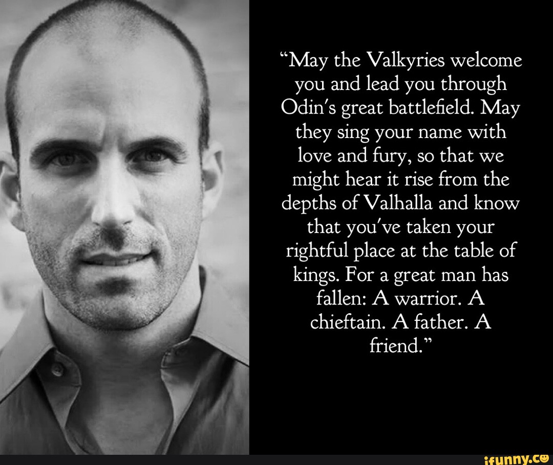 "May the Valkyries welcome you and lead you through Odin's great ...